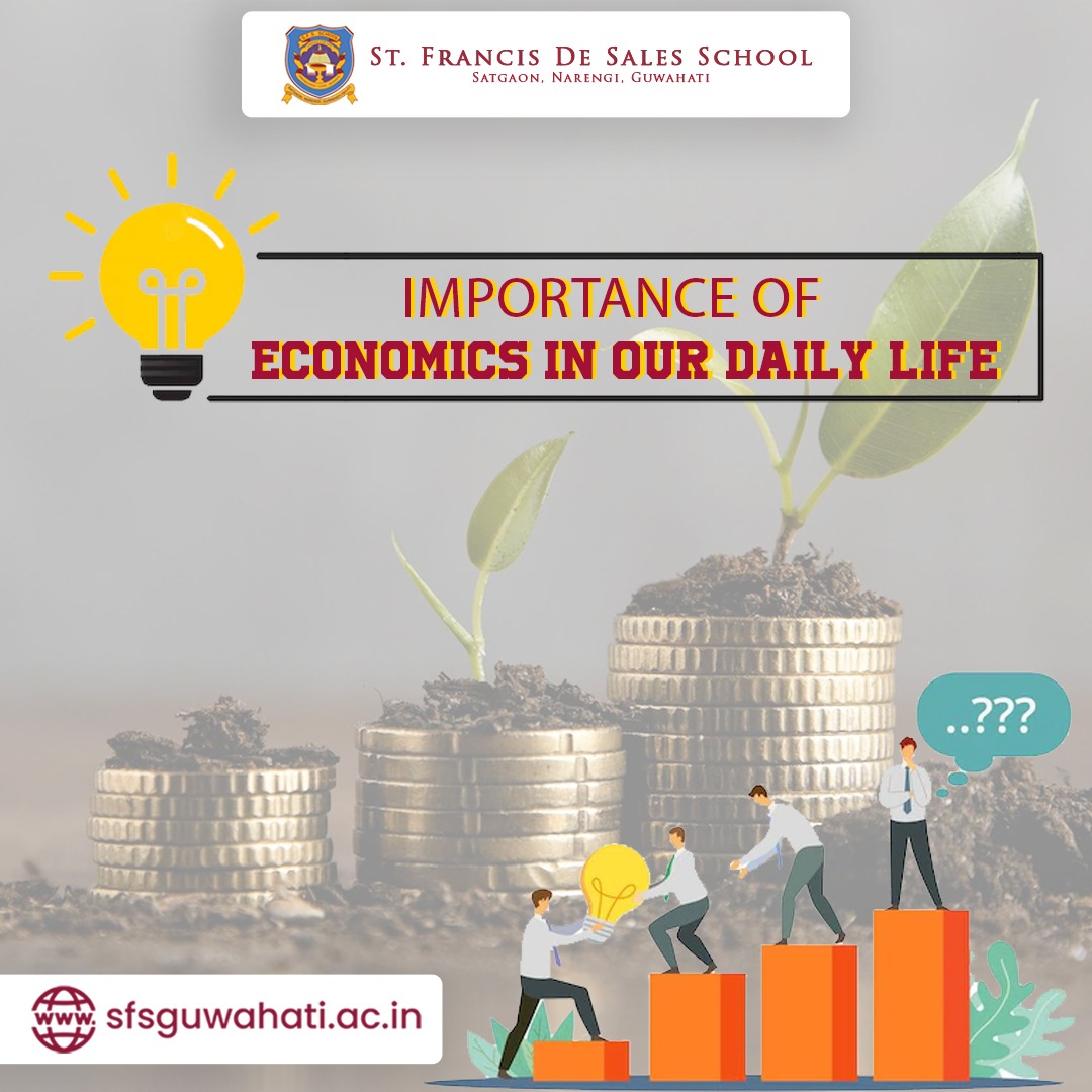 IMPORTANCE OF ECONOMICS IN OUR DAILY LIFE – SFS Blogs